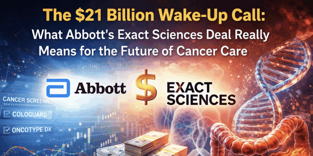 The $21 Billion Wake-Up Call: What Abbott’s Exact Sciences Deal Really ...